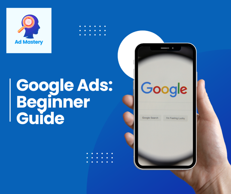 Google Ads Campaign Structure 101: A Beginner's Guide | Ad Mastery