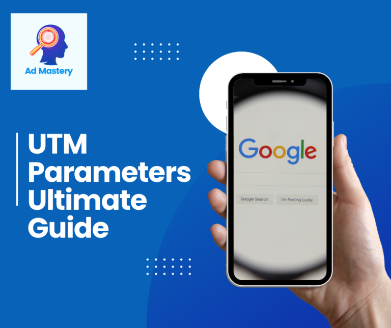 UTM Parameters - The Ultimate Guide | Ad Mastery